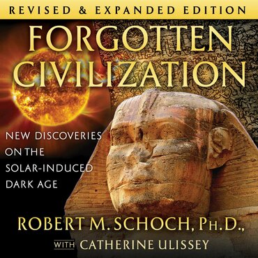 Forgotten Civilization | Robert M. Schoch, Catherine Ulissey, Robert M ...
